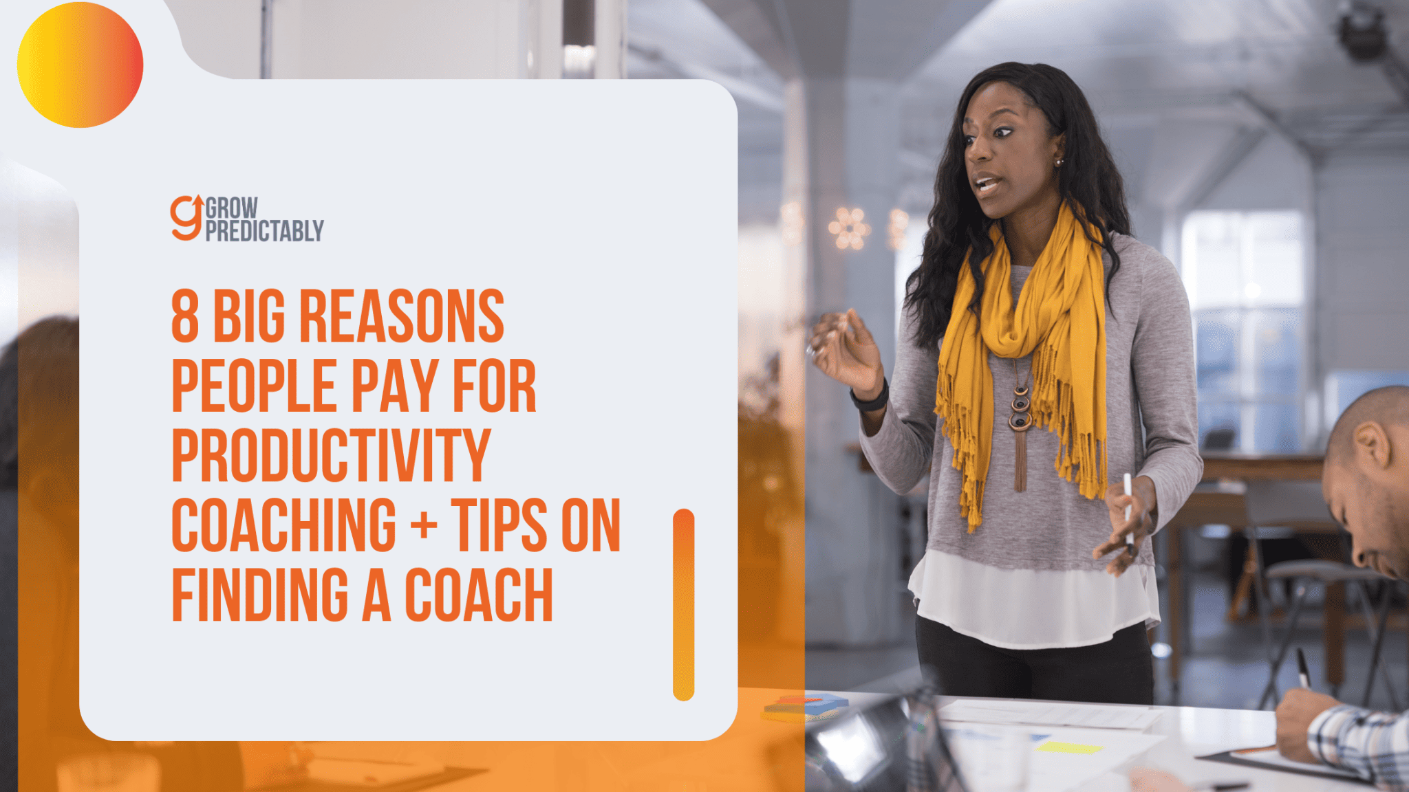 8 Big Reasons People Pay for Productivity Coaching + Tips on Finding a Coach