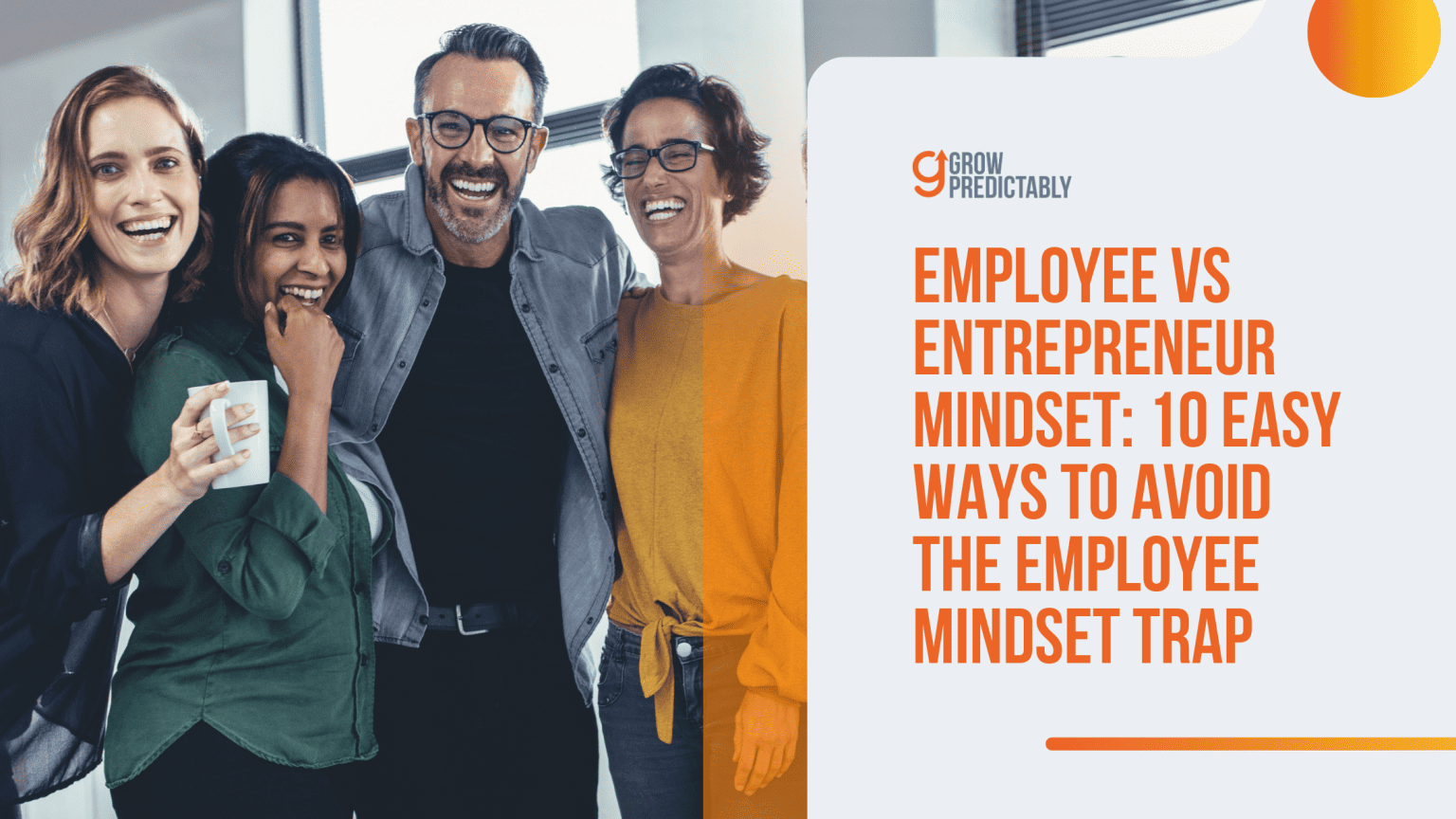 Employee vs Entrepreneur Mindset: 10 Easy Ways To Avoid the Employee Mindset Trap