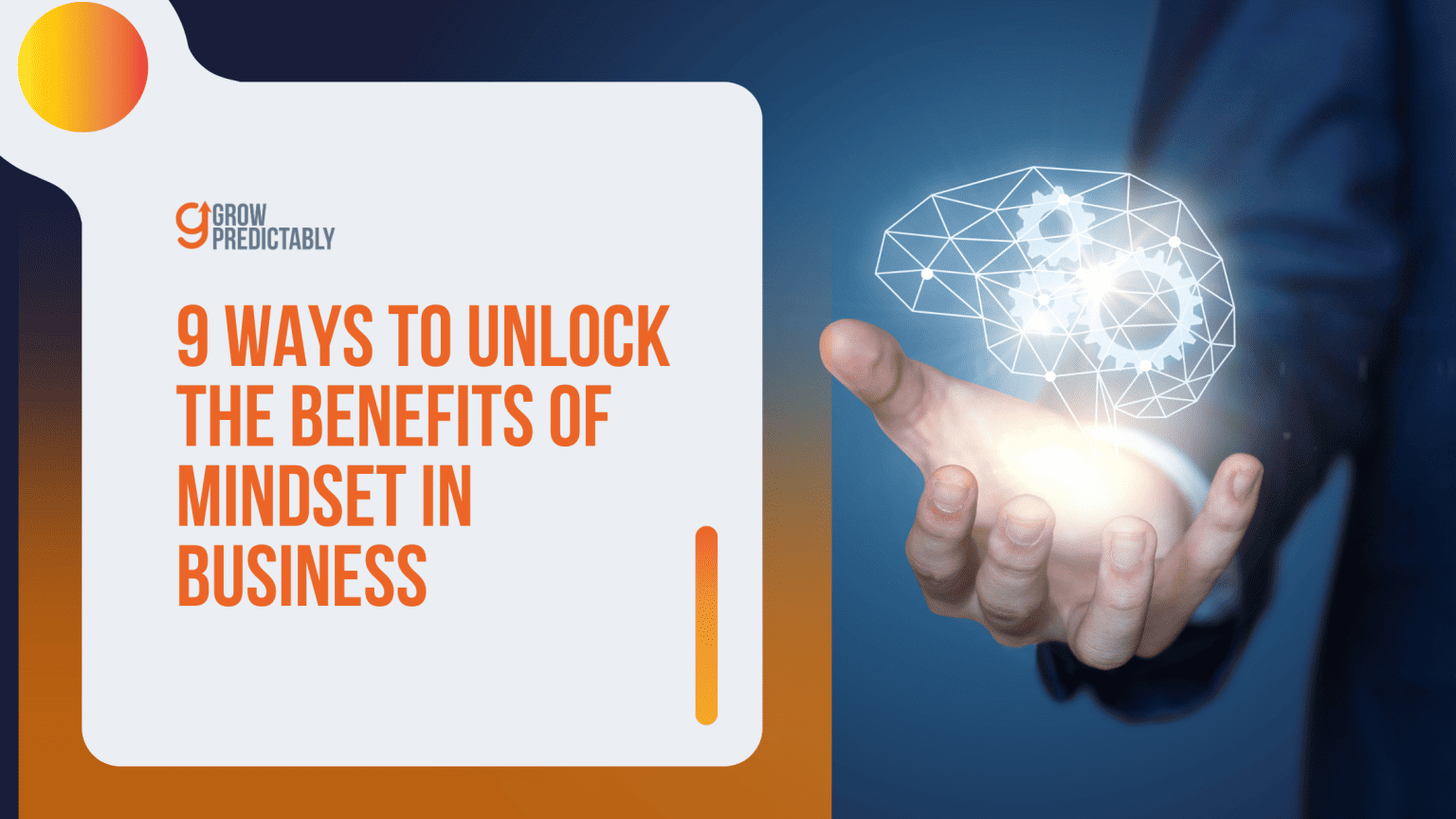 9 Ways to Unlock the Benefits of Mindset in Business