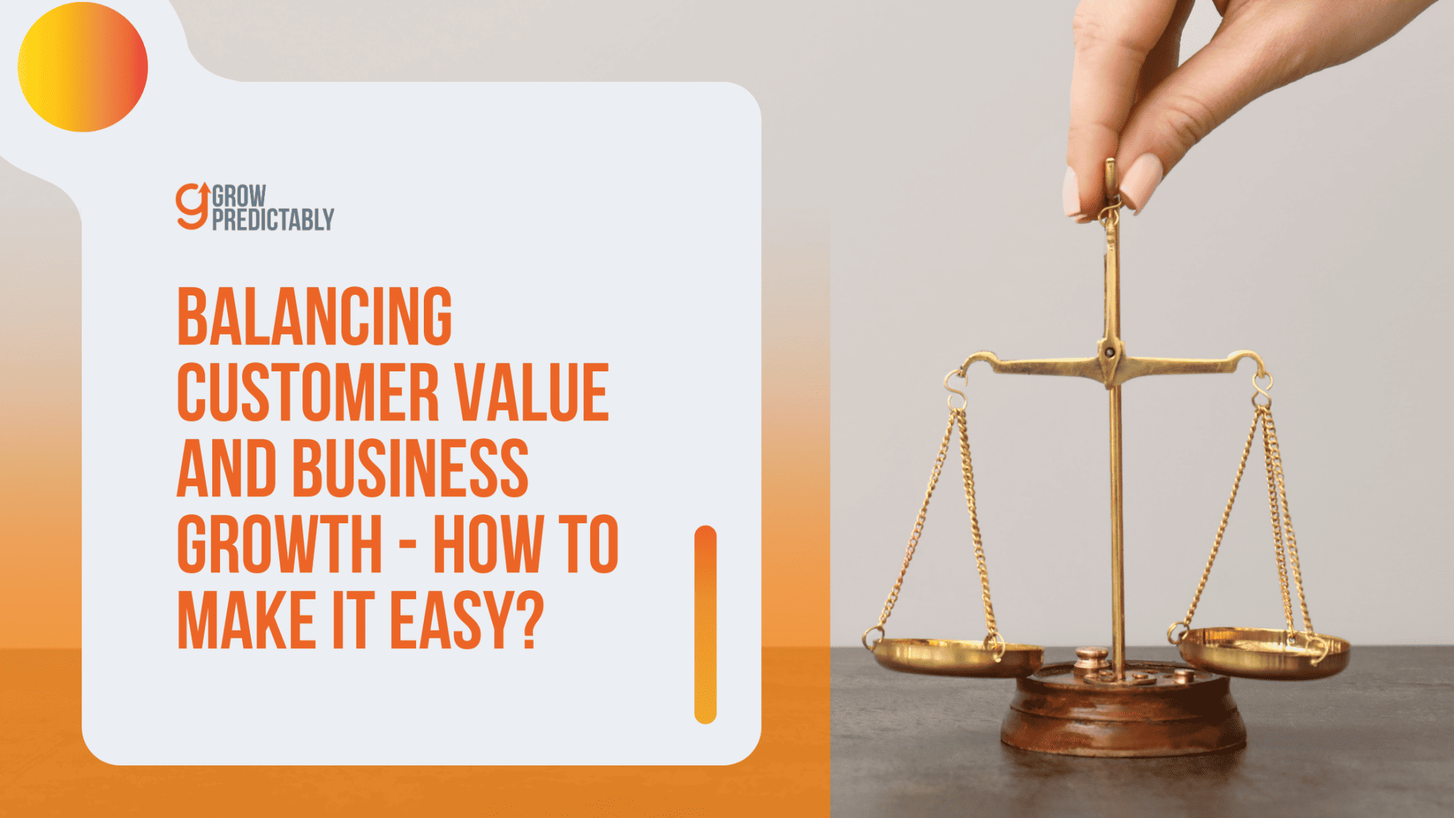 Balancing Customer Value and Business Growth - How to Make It Not ...