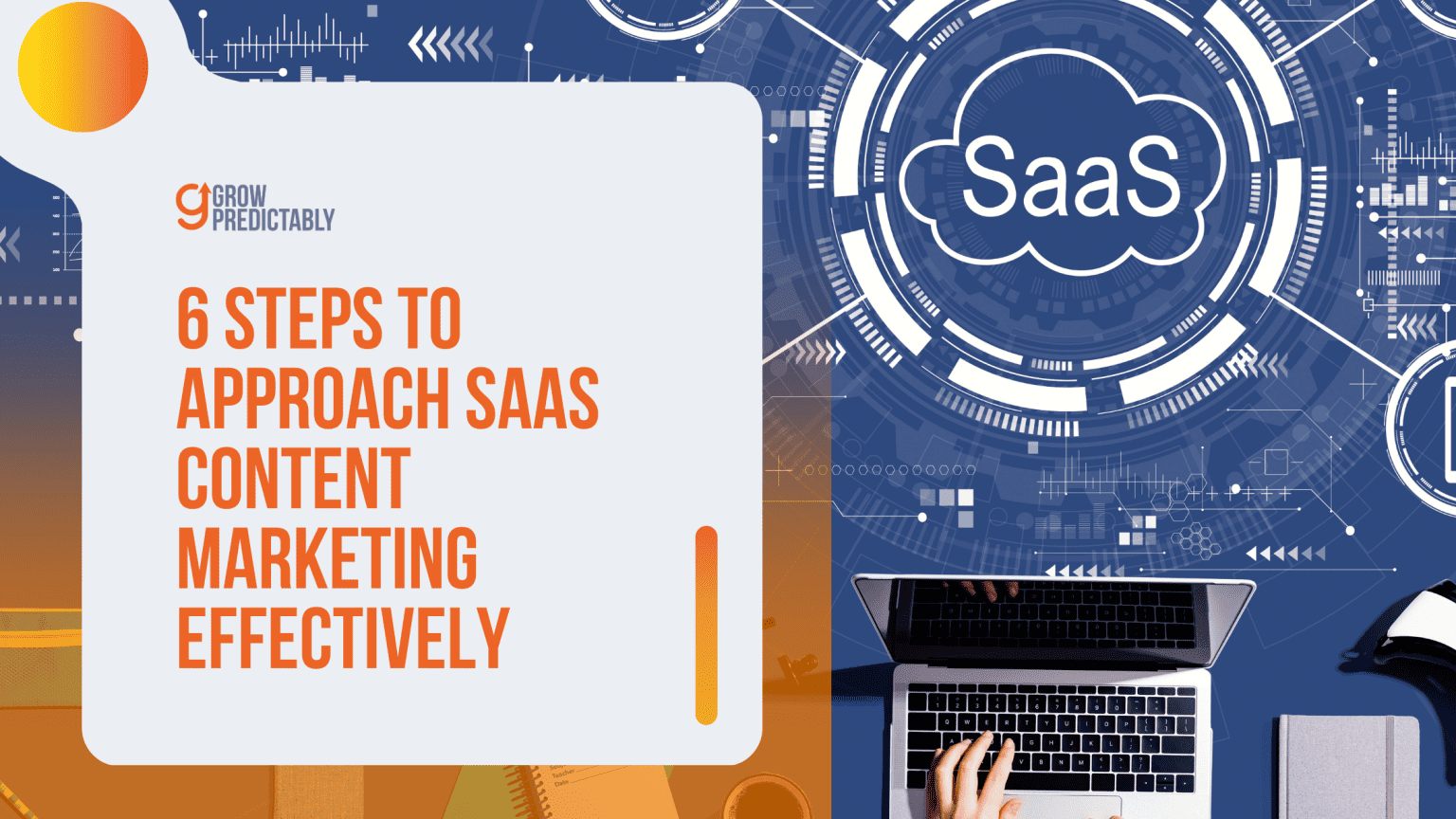6 Steps to Approach SaaS Content Marketing Effectively