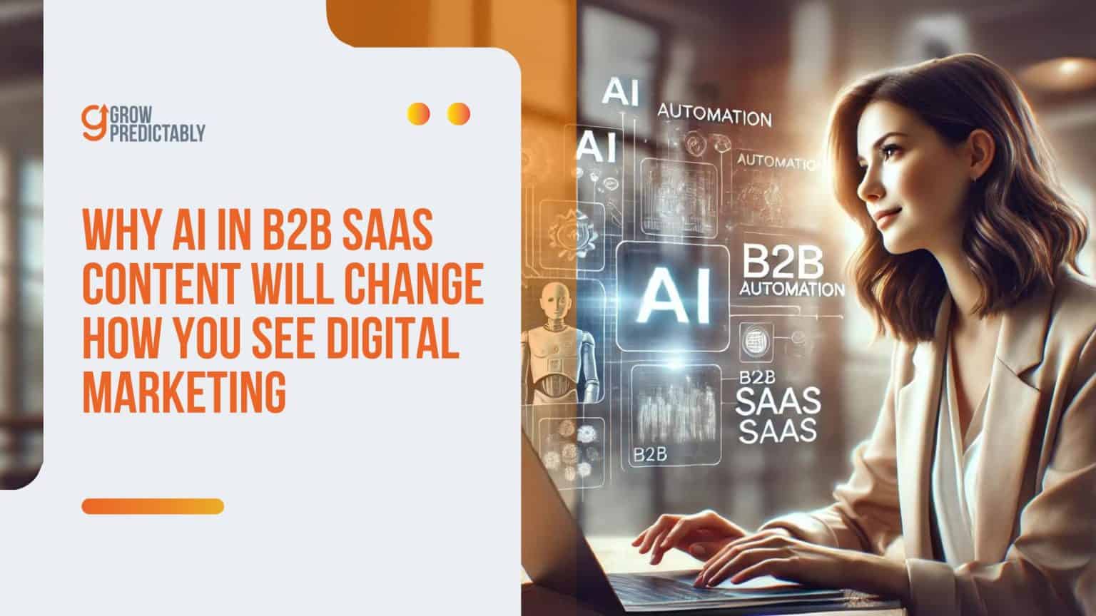 Why AI in B2B SaaS Content Will Change How You See Digital Marketing