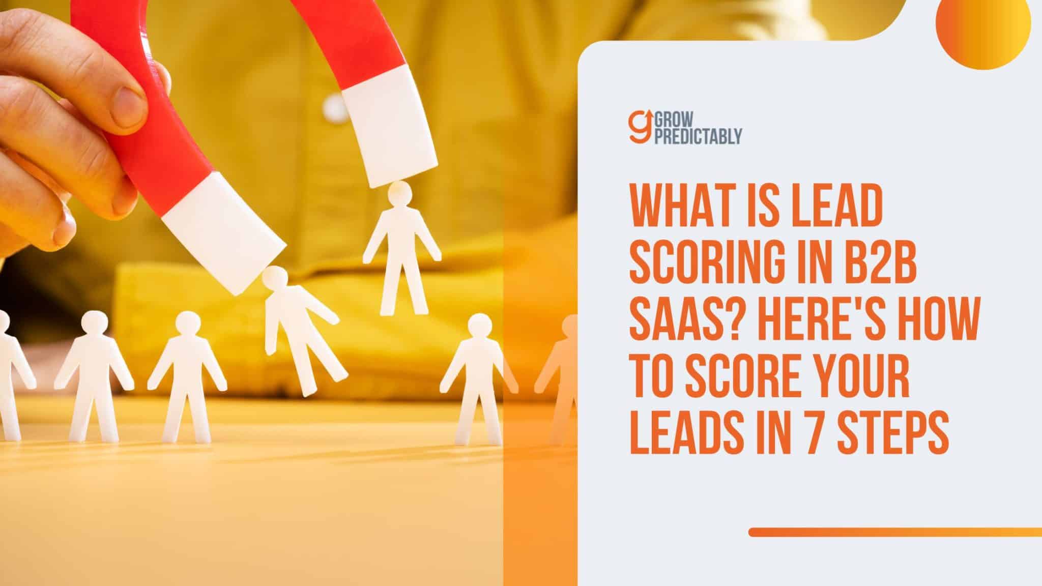 What is Lead Scoring in B2B SaaS? Here's How to Score Your Leads