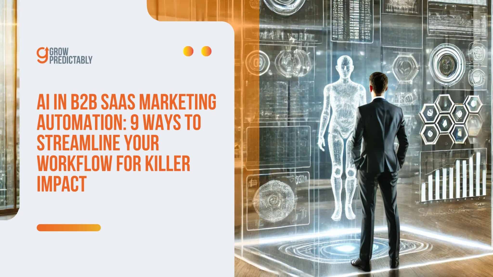 AI in B2B SaaS Marketing Automation: 9 Ways to Streamline Your Workflow for Killer Impact