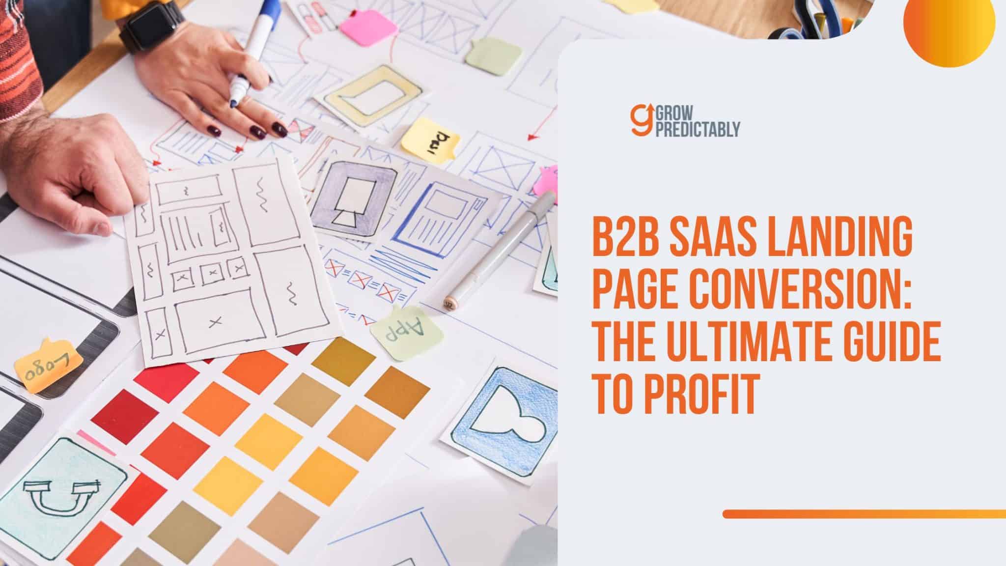 B2B SaaS Landing Page Conversion: The Ultimate Guide to Profit