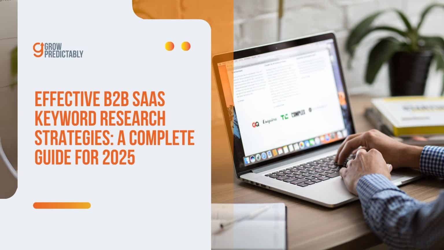 B2B SaaS Keyword Research Strategies: A Complete Guide for 2025