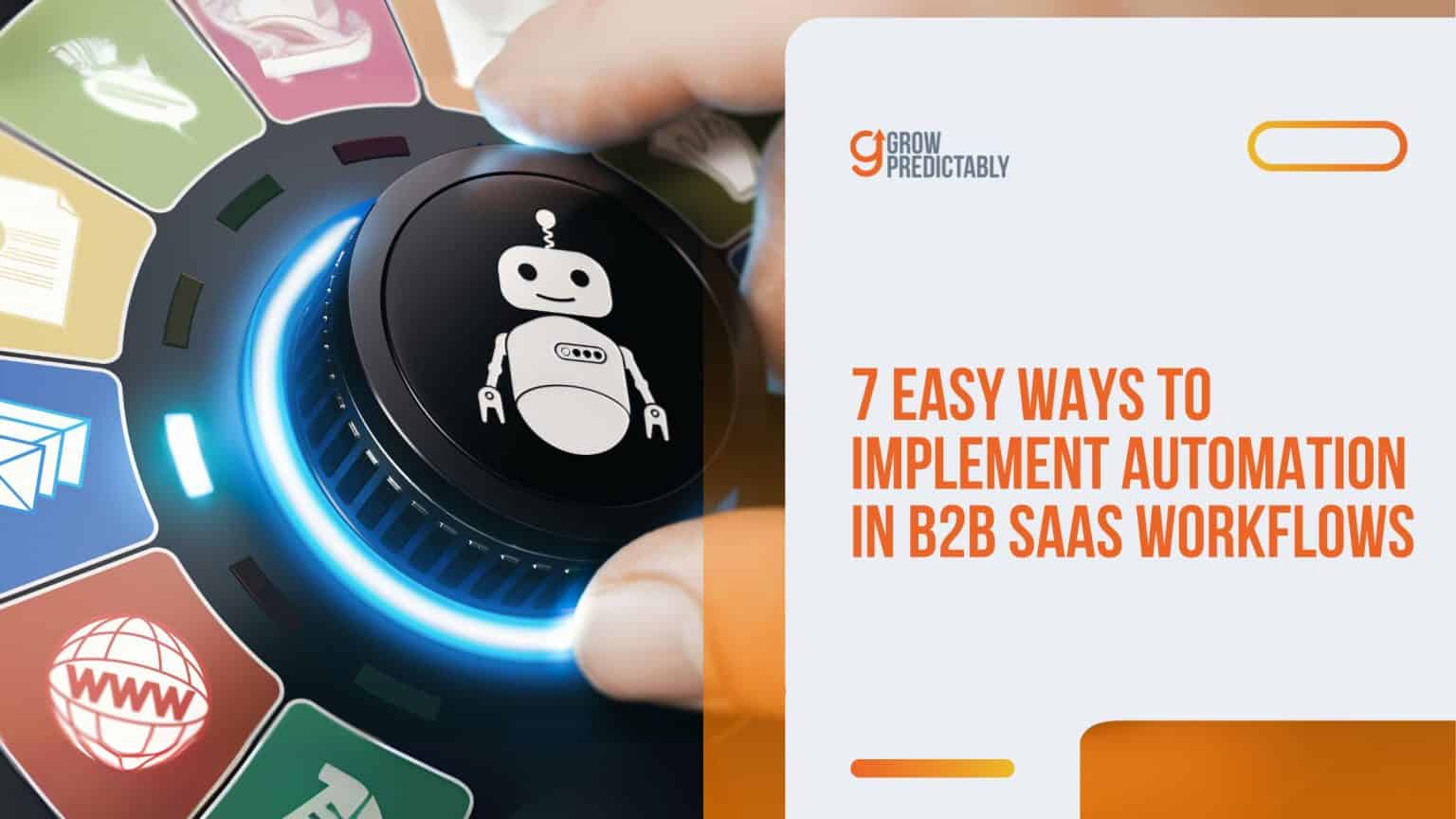 7 Easy Ways to Implement Automation in B2B SaaS Workflows