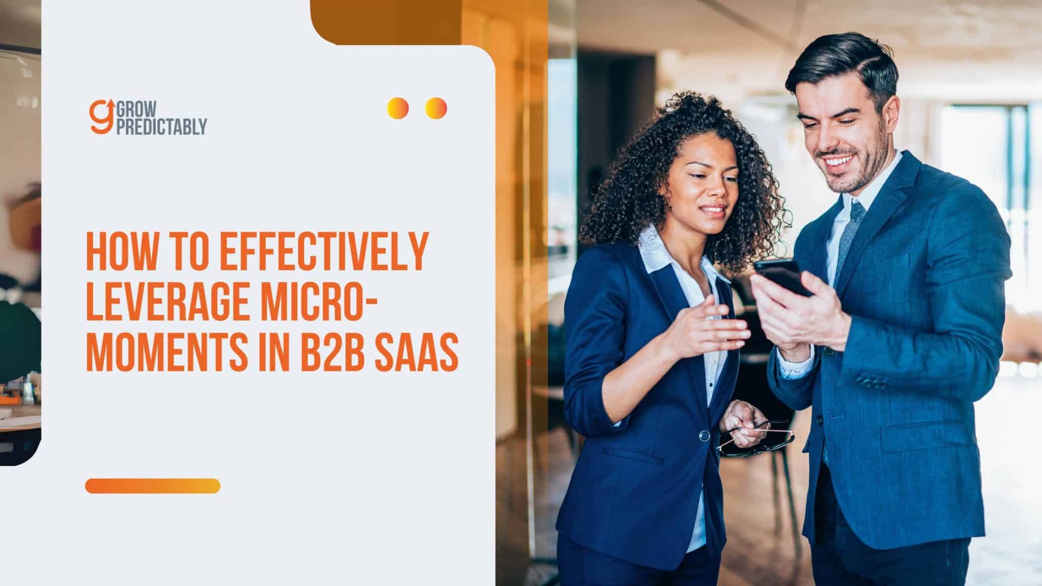 How to Effectively Leverage Micro-Moments in B2B SaaS