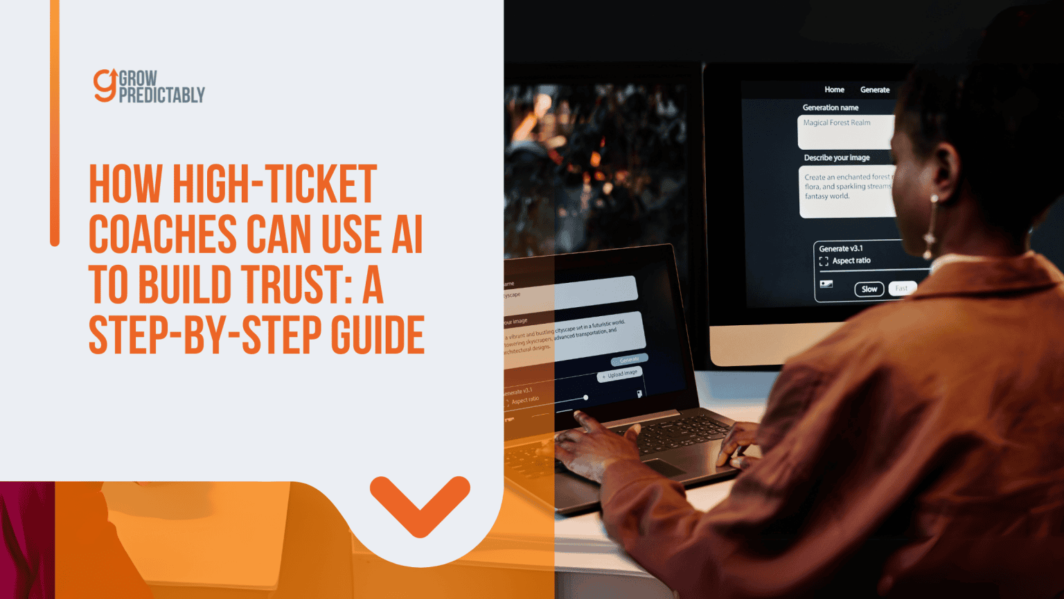 How High-Ticket Coaches Can Use AI to Build Trust: A Step-by-Step Guide