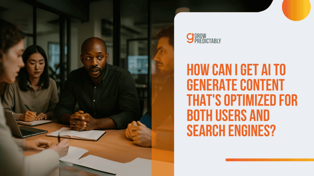 How Can I Get AI to Generate Content That's Optimized for Both Users ...